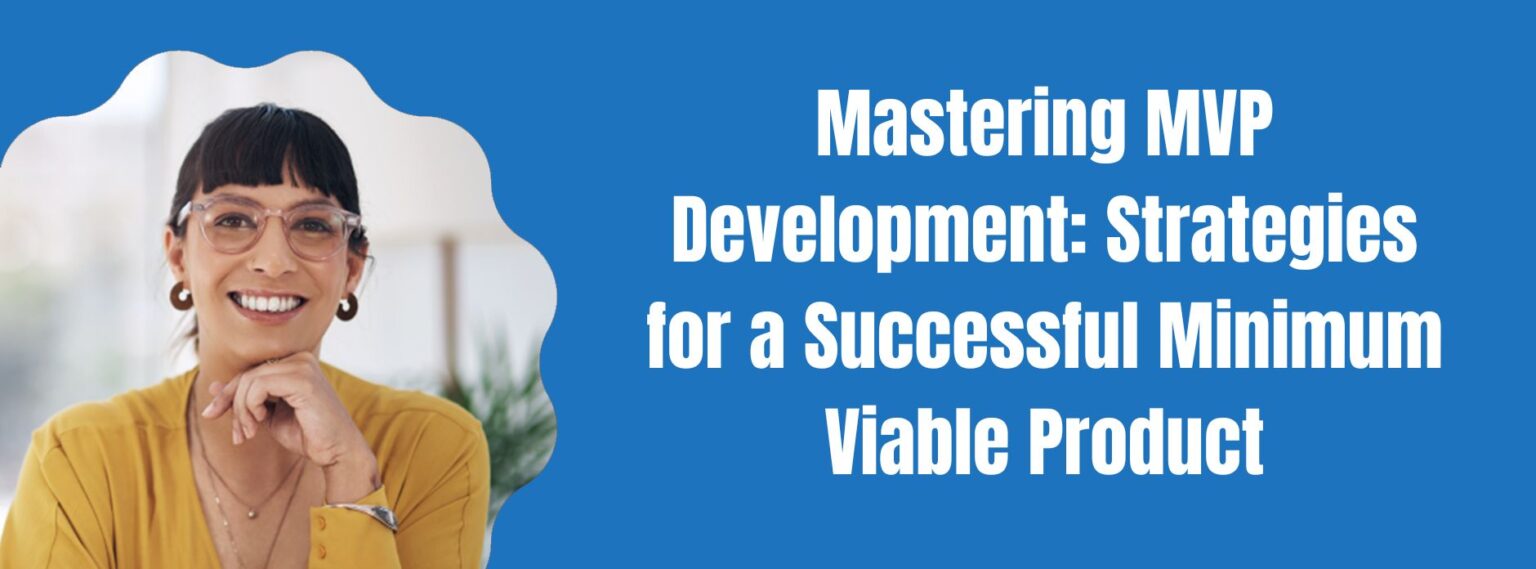 Mastering MVP Development Strategies